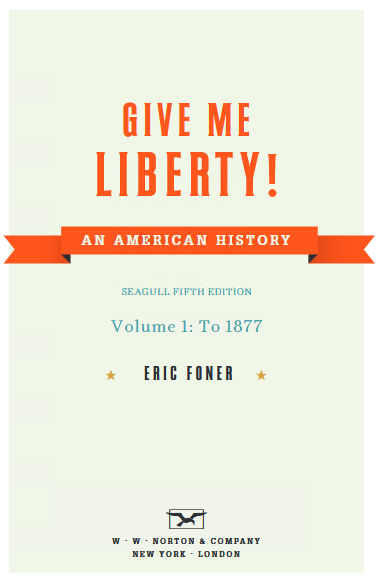 Give Me Liberty An American History 5th Edition Volume 1 + ALL PREVIOUS ...