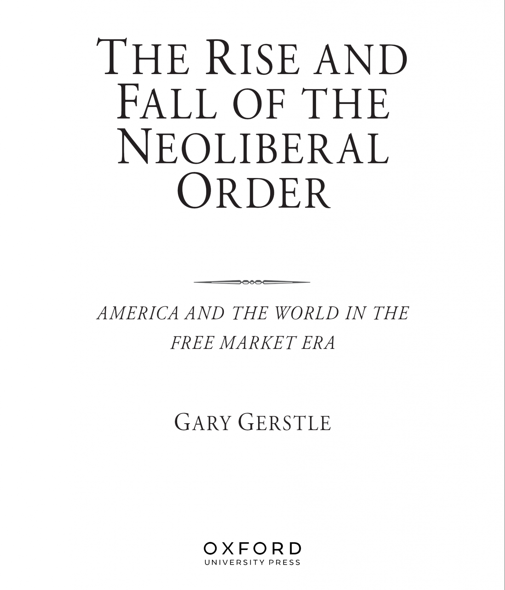 Gary Gerstle: The Rise and Fall of the Neoliberal Order + (Bonus) eBook ...